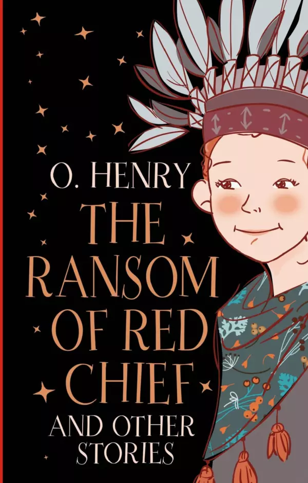 O. Henry «The Ransom of Red Chief and other stories» - ВСЕ СВОБОДНЫ
